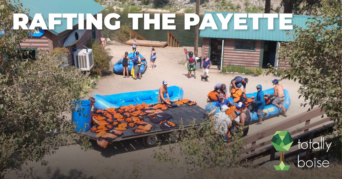 Rafting the Payette River | Totally Boise